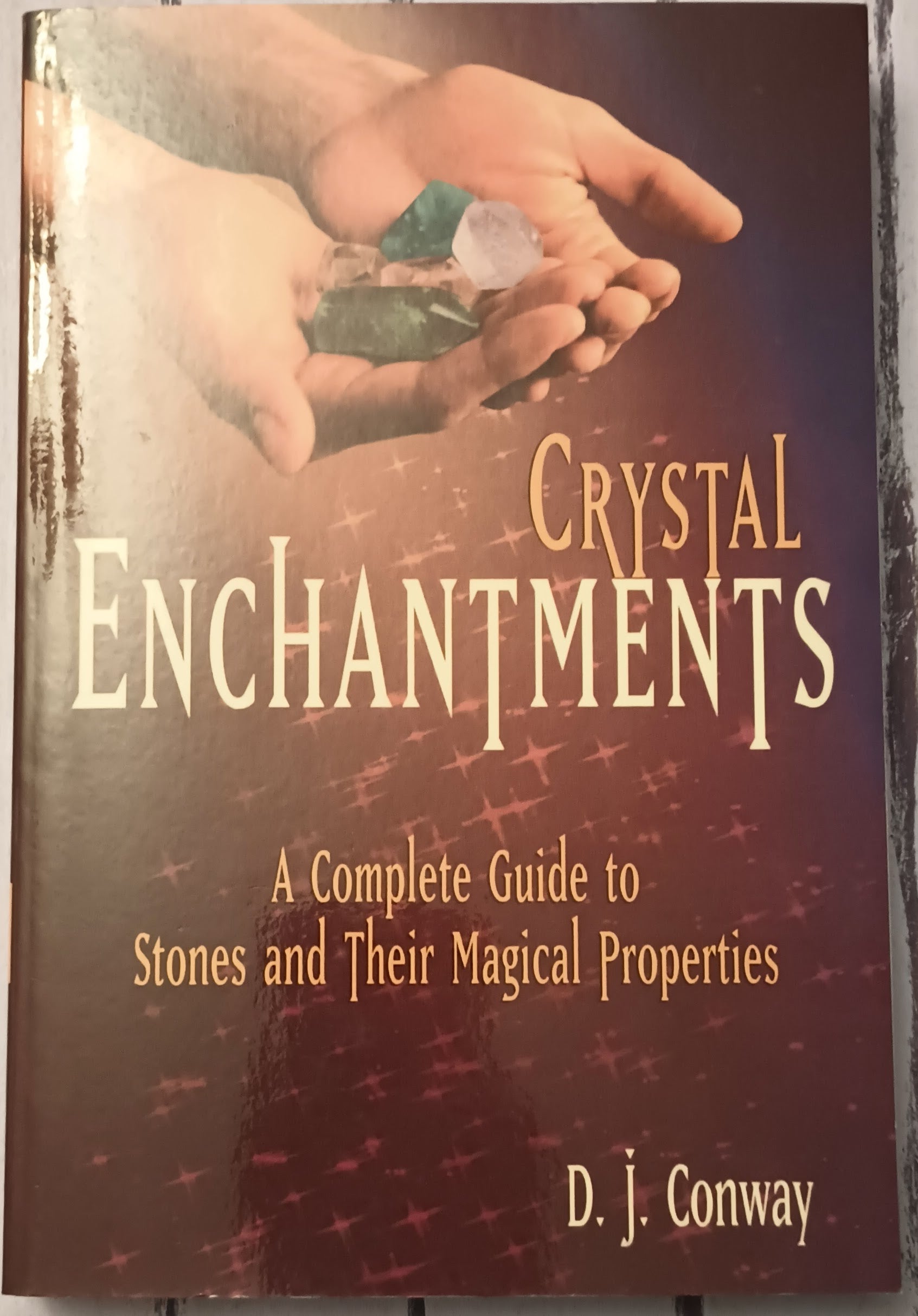 Crystal Enchantments: A Complete Guide to Stones and Their Magical Pro ...